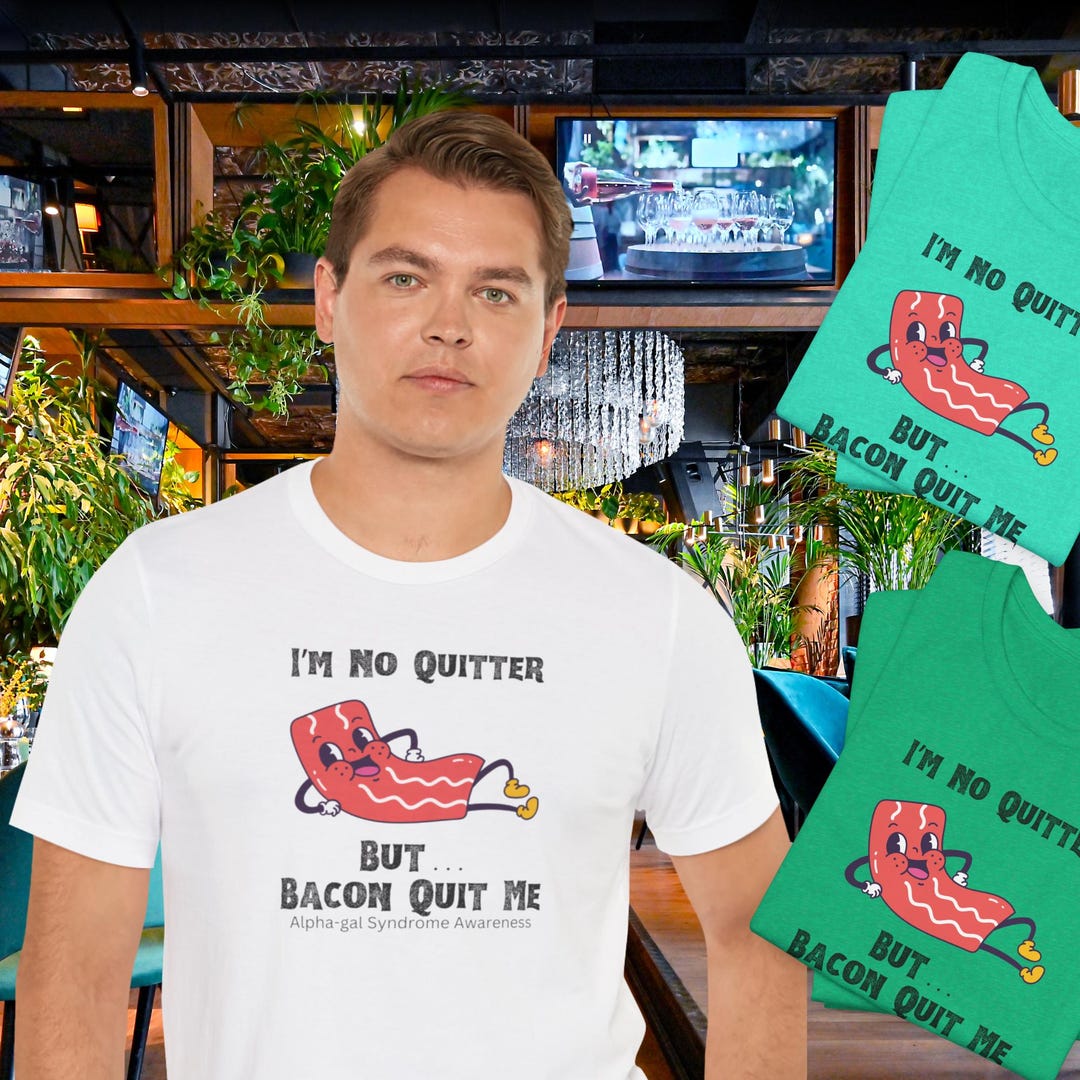 Bacon Quit Me Alpha Gal Syndrome Awareness AGS Unisex Jersey Short ...