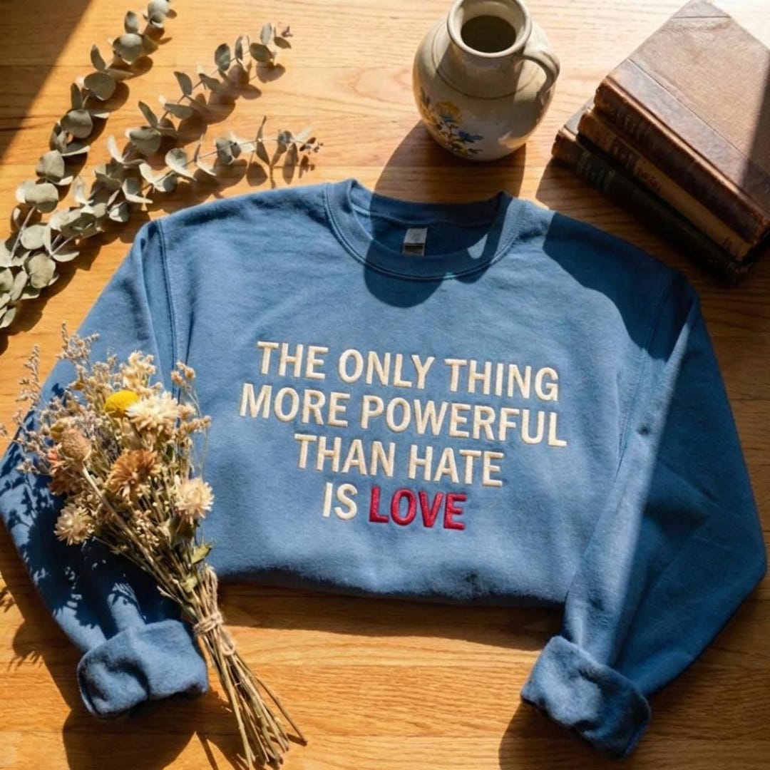 The Only Thing More Powerful Than Hate is Love Embroidered Latina ...