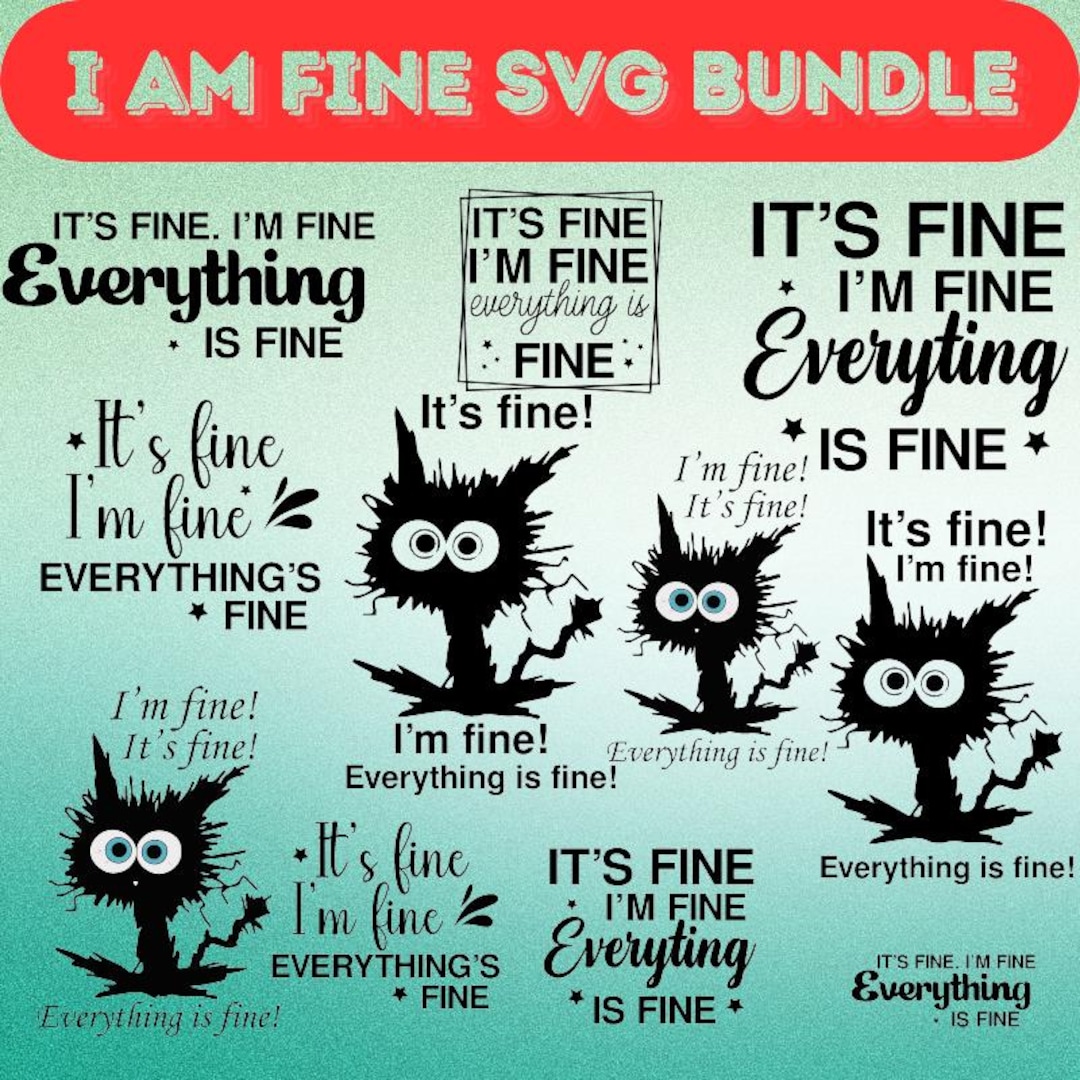 I'm Fine, It's Fine I'm Fine Everything is Fine Png Svg, Sarcastic Png ...