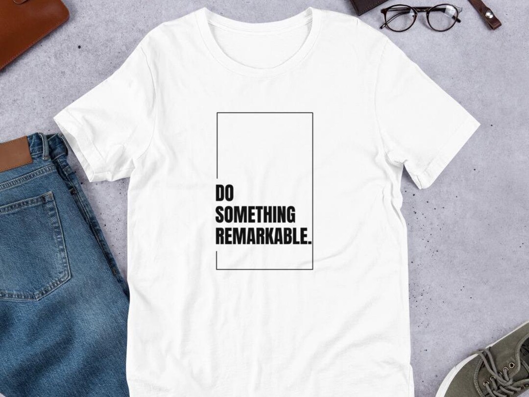 Do Something Remarkable Tee | Black Graphic Unisex Shirt ...