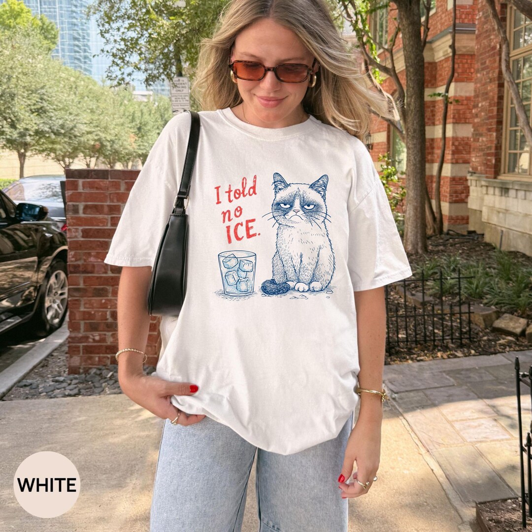 Comfort Colors Cat Shirt, I Told No Ice Meme, Pro Immigration - Etsy