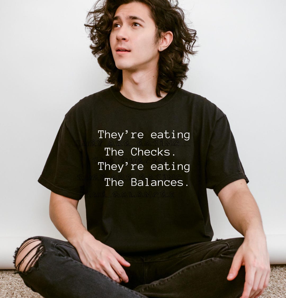 Comfort Colors®they're Eating the Checks They're Eating the Balances ...