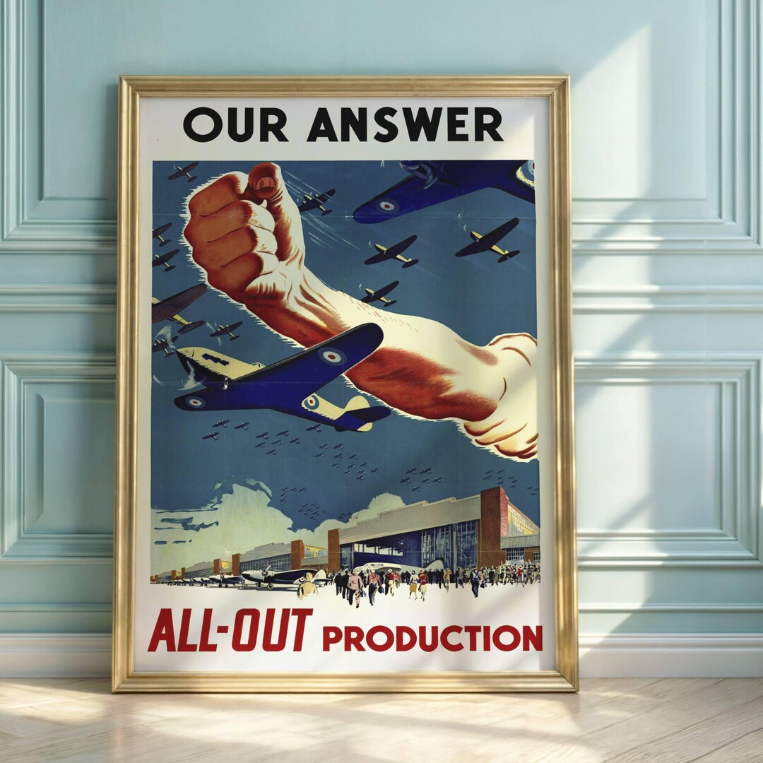 WWII Propaganda Poster | Our Answer All-out Production | Allied Forces ...