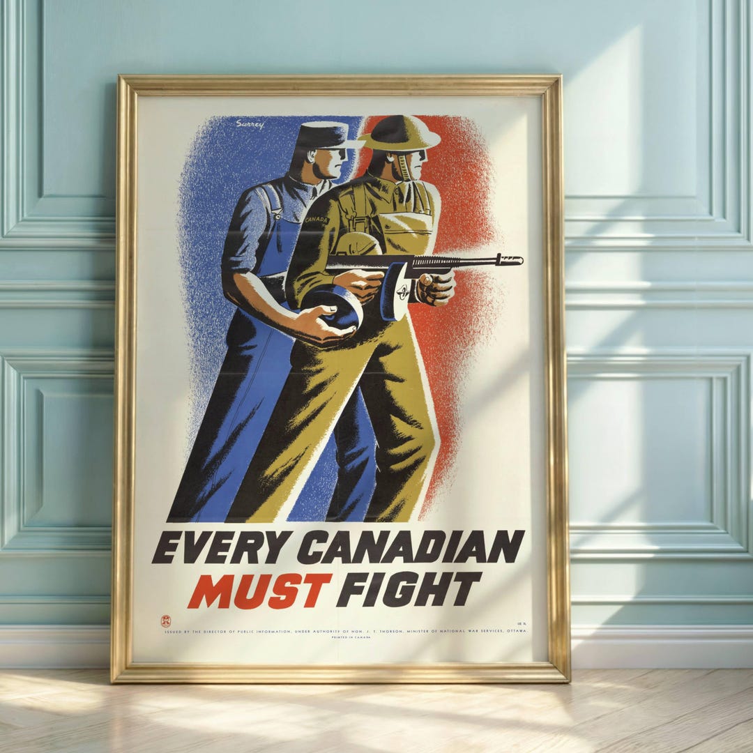 Canadian WWII Propaganda Poster | Every Canadian Must Fight | Soldier ...