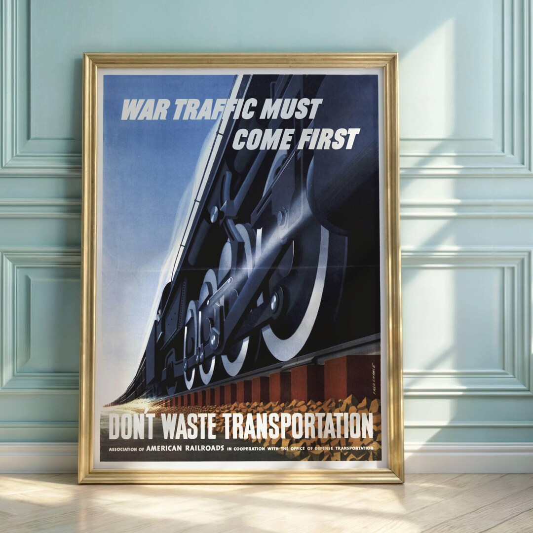 Vintage WWII Propaganda Poster | War Traffic Must Come First | Steam ...