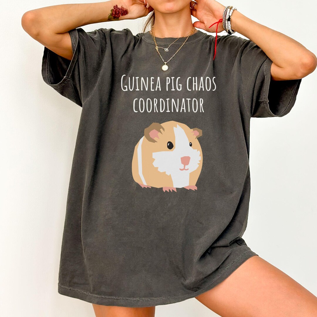 Guinea Pig Chaos Coordinator Shirt, Comfort Colors Pet Lover Tee, Funny ...