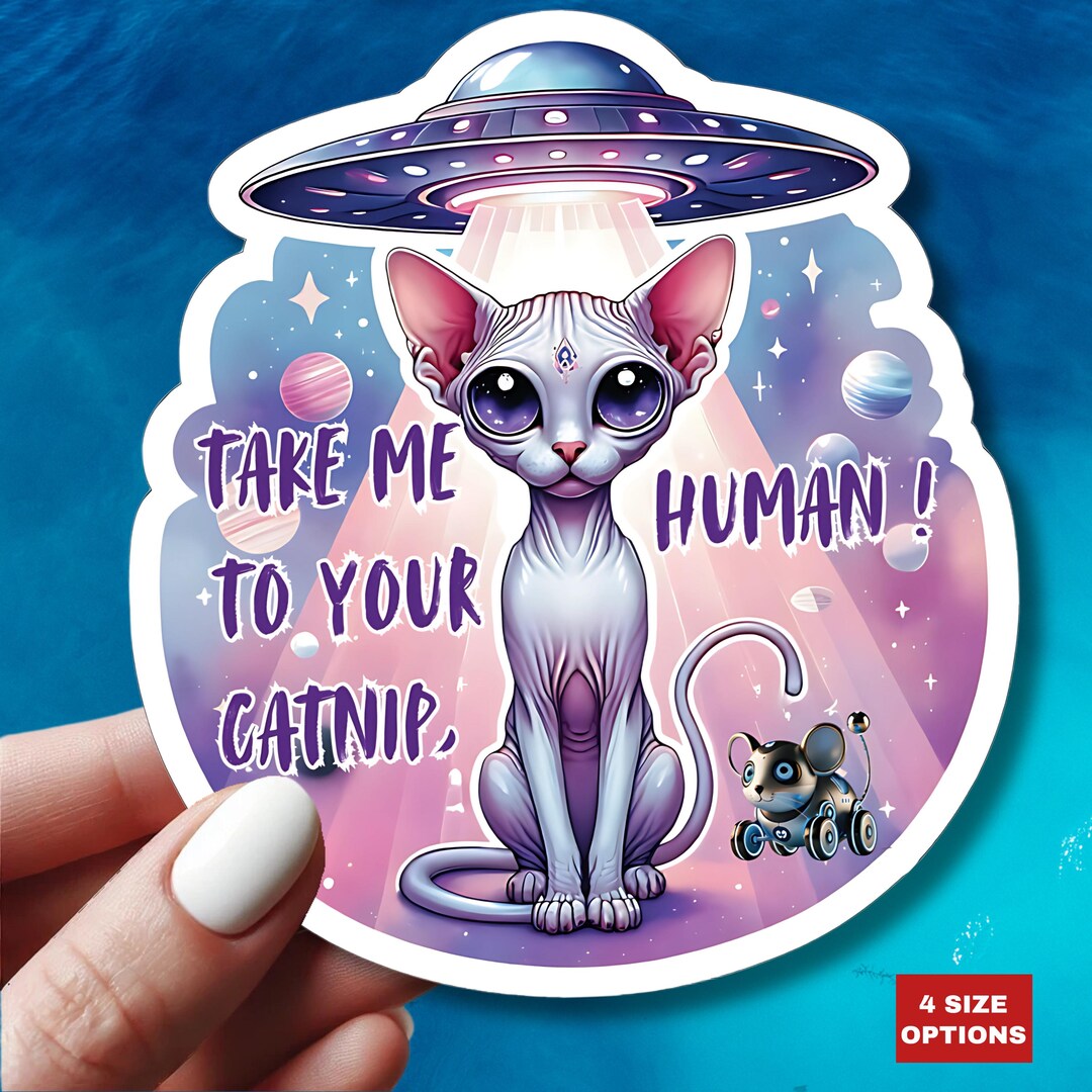 Take Me to Your Catnip Human Funny Cat Alien Vinyl Sticker Waterproof ...