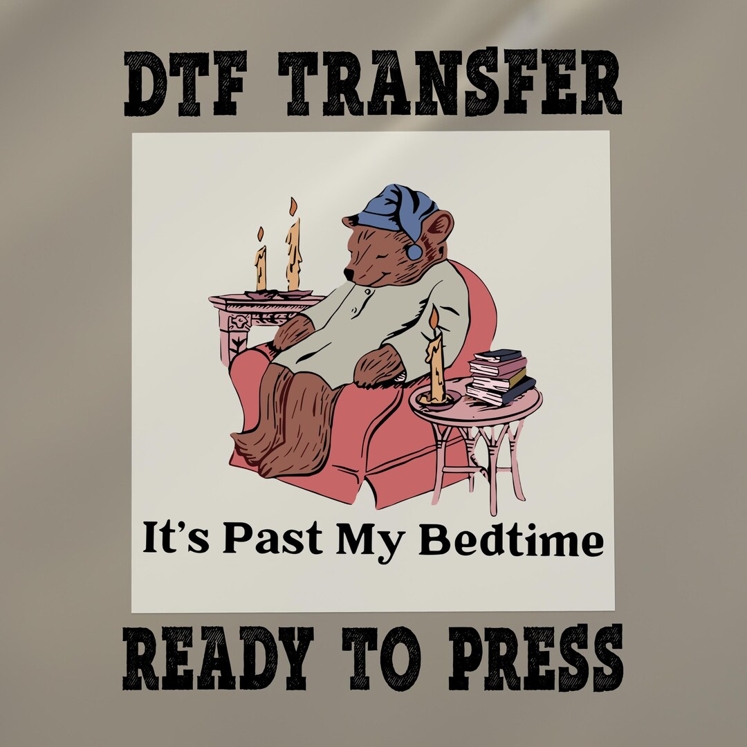 It's Past My Bedtime DTF Transfer, Teddy Bear DTF, Bear Lover DTF ...
