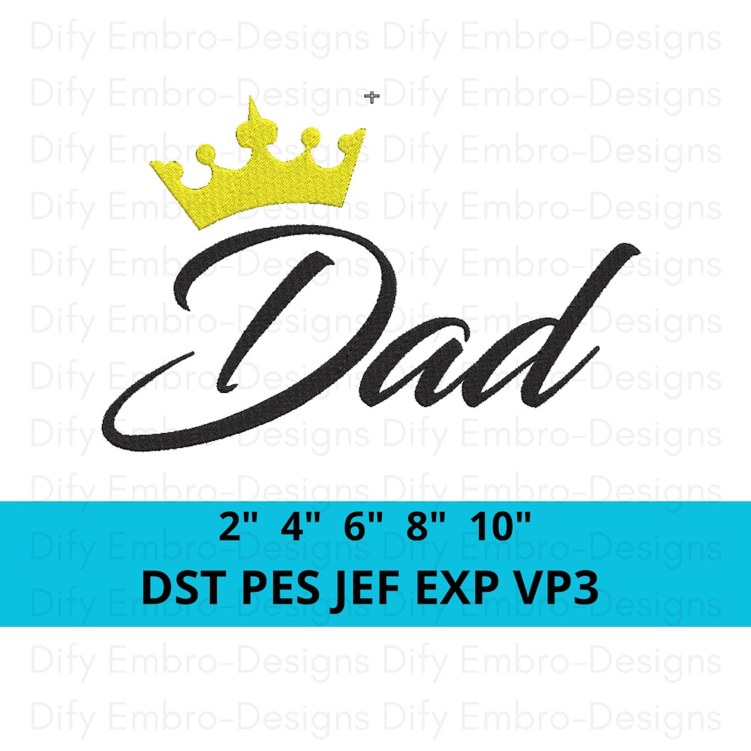 Dad With Crown Embroidery Design for Father’s Day, Birthday Gift for ...