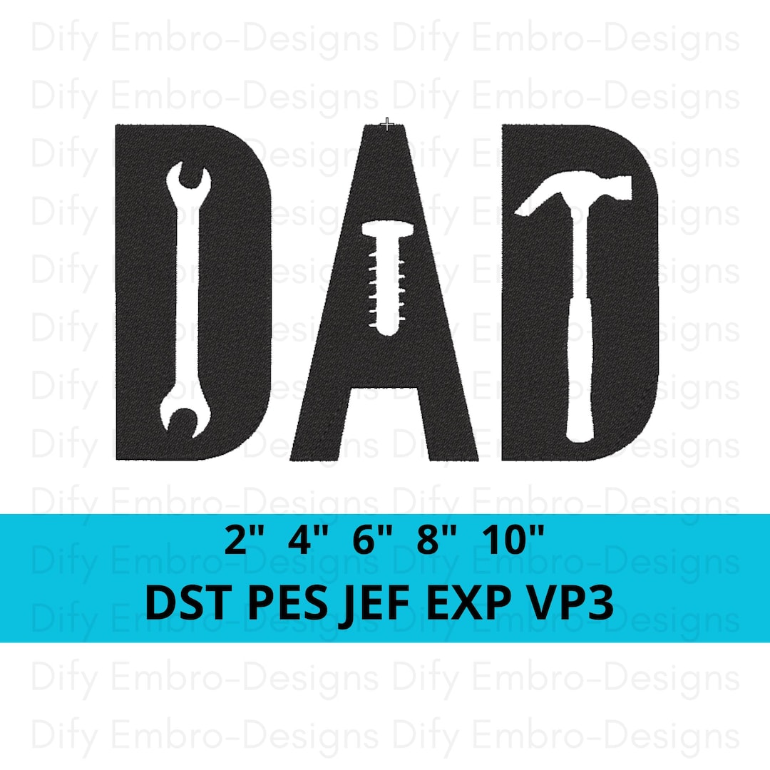 Dad Embroidery Design – Father’s Day Machine Embroidery File – Gift for ...