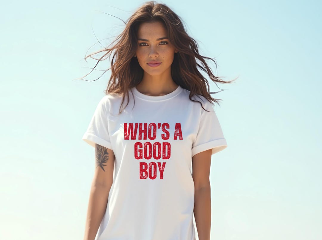 Who's a Good Boy T-shirt, Funny Dog Lover T, Role Play, Smirky Tee, Y2k ...