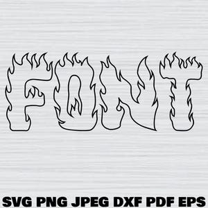 Flame Outline Font Svg, Flame Font TTF, Fire Font Svg, Fire Font ...