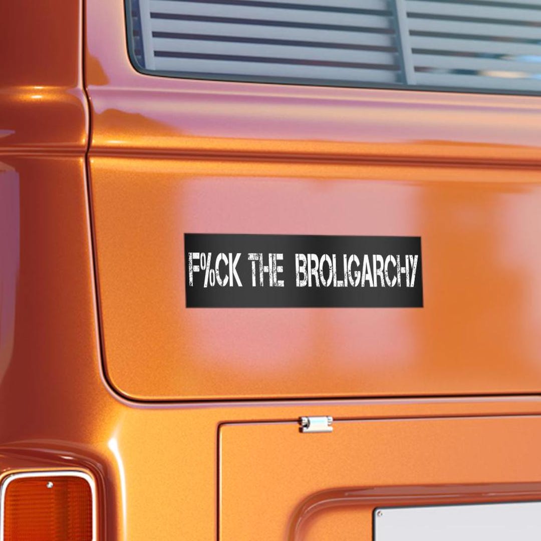 F%CK THE BROLIGARCHY Decal, Anti-oligarchy Sticker, Political Protest ...