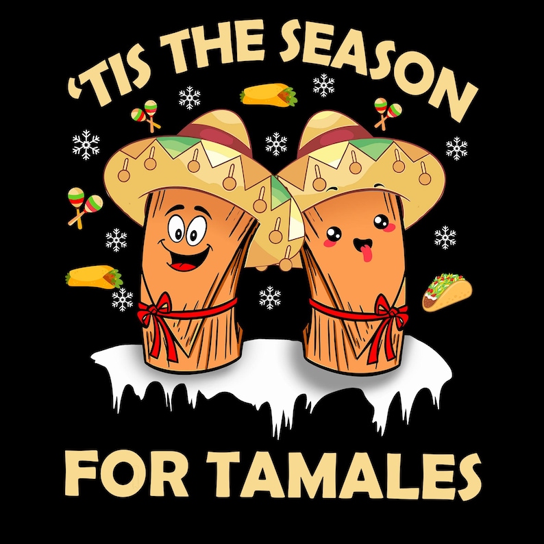 Tis the Season for Tamales Tama Png, Mexican Christmas Png, Mexican ...