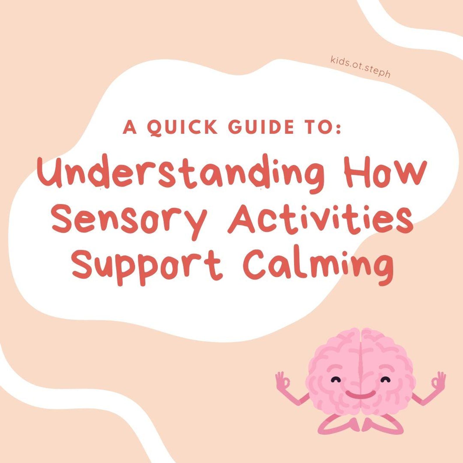 A Quick Guide To: Understanding Sensory Activities and Calming ...