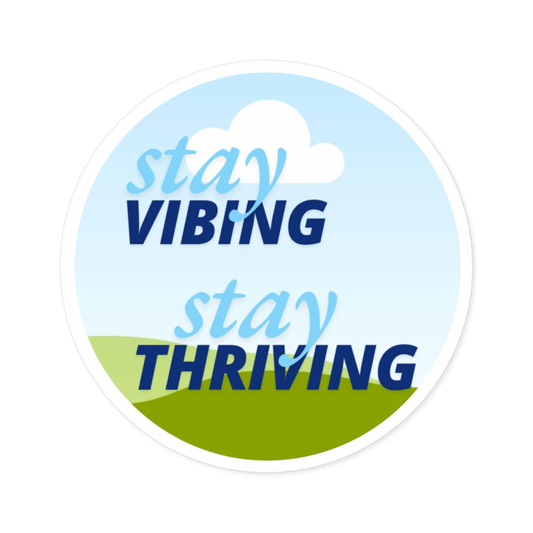 Stay Vibing Stay Thriving Round Stickers, Indooroutdoor - Etsy