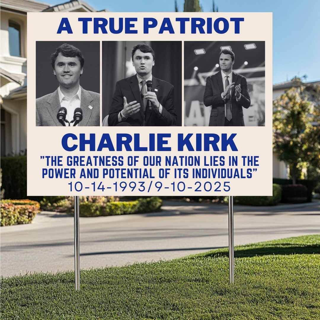 Charlie Kirk Yard Sign, True Patriot Yard Sign, RIP Charlie Kirk ...