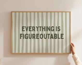 Everything is Figureoutable Print, Funny Quote Poster, Inspirational ...