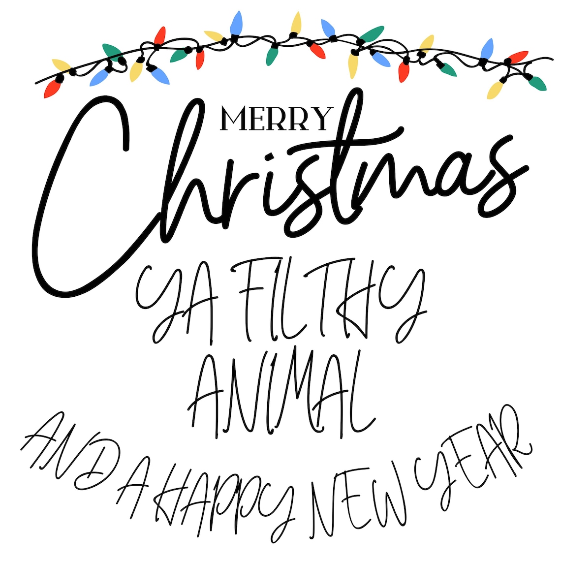 Merry Christmas Ya Filthy Animal DIGITAL DESIGN - Etsy