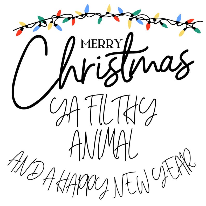 Merry Christmas Ya Filthy Animal DIGITAL DESIGN - Etsy
