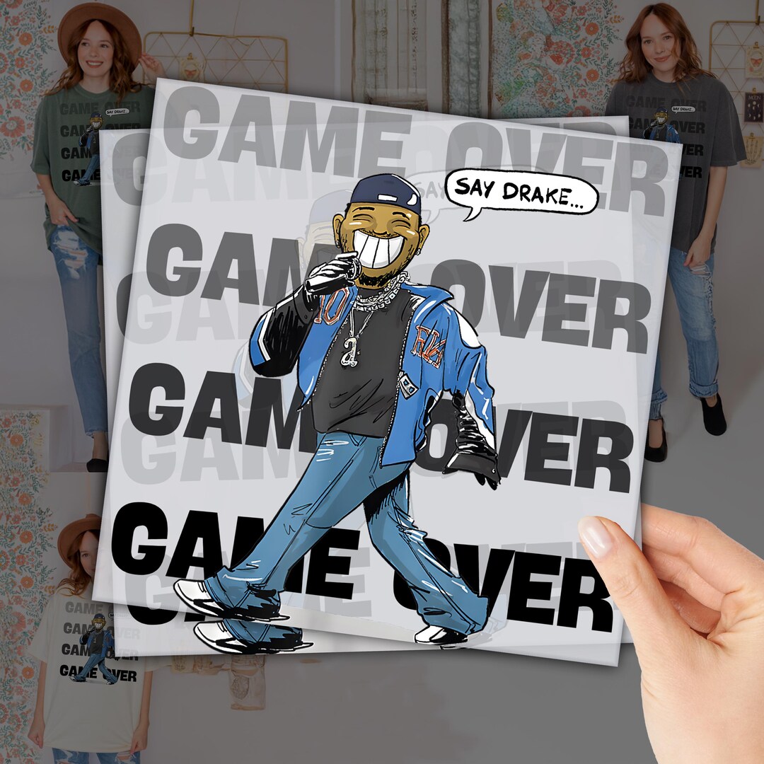 Say Drake Design, Game Over, A Minor DTF, Ready to Press DTF Transfers ...