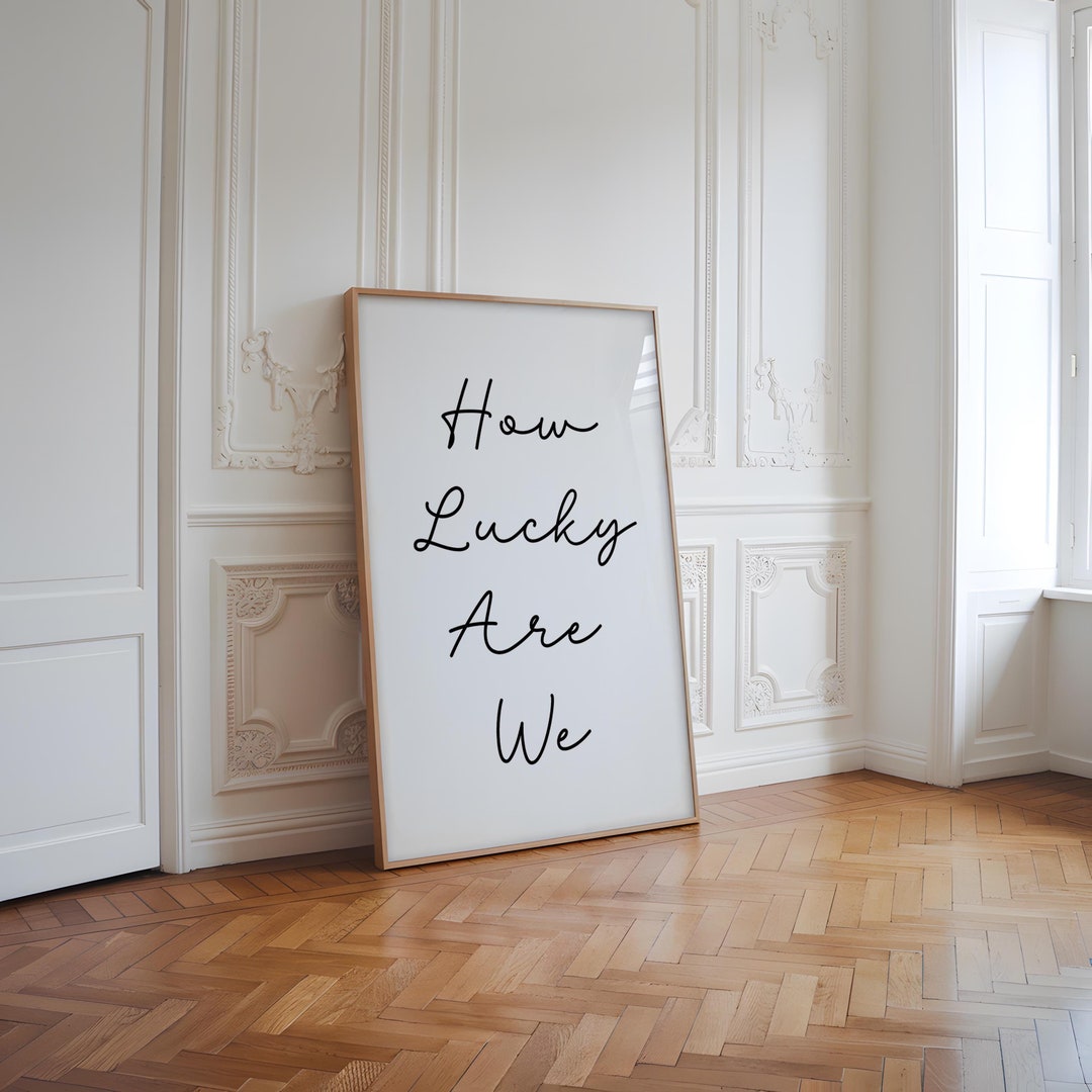 How Lucky Are We Printable Wall Art | How Lucky Are We Poster | How ...