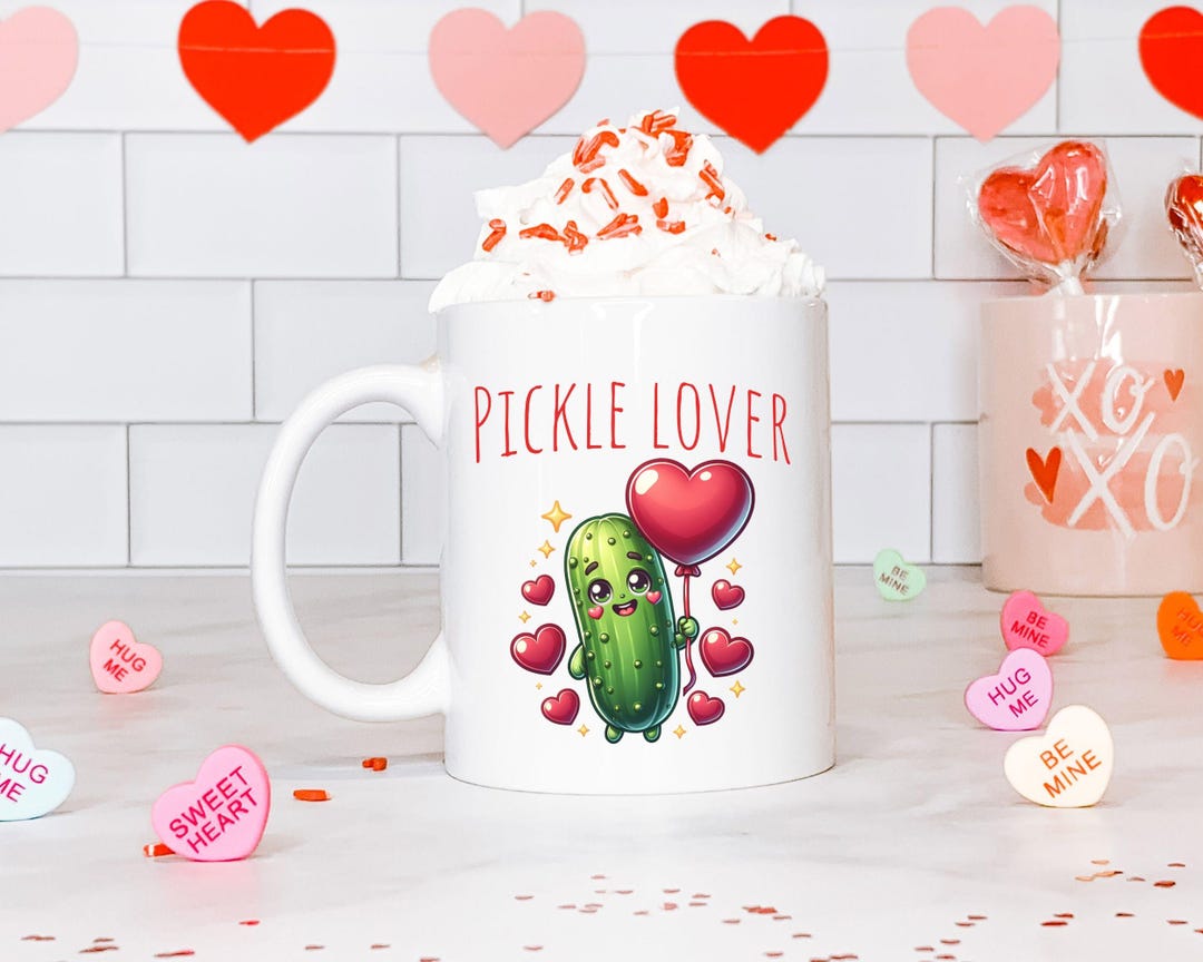 Funny Valentines Day Pickle Mug, Dill Pickle Mug for Valentines Day ...