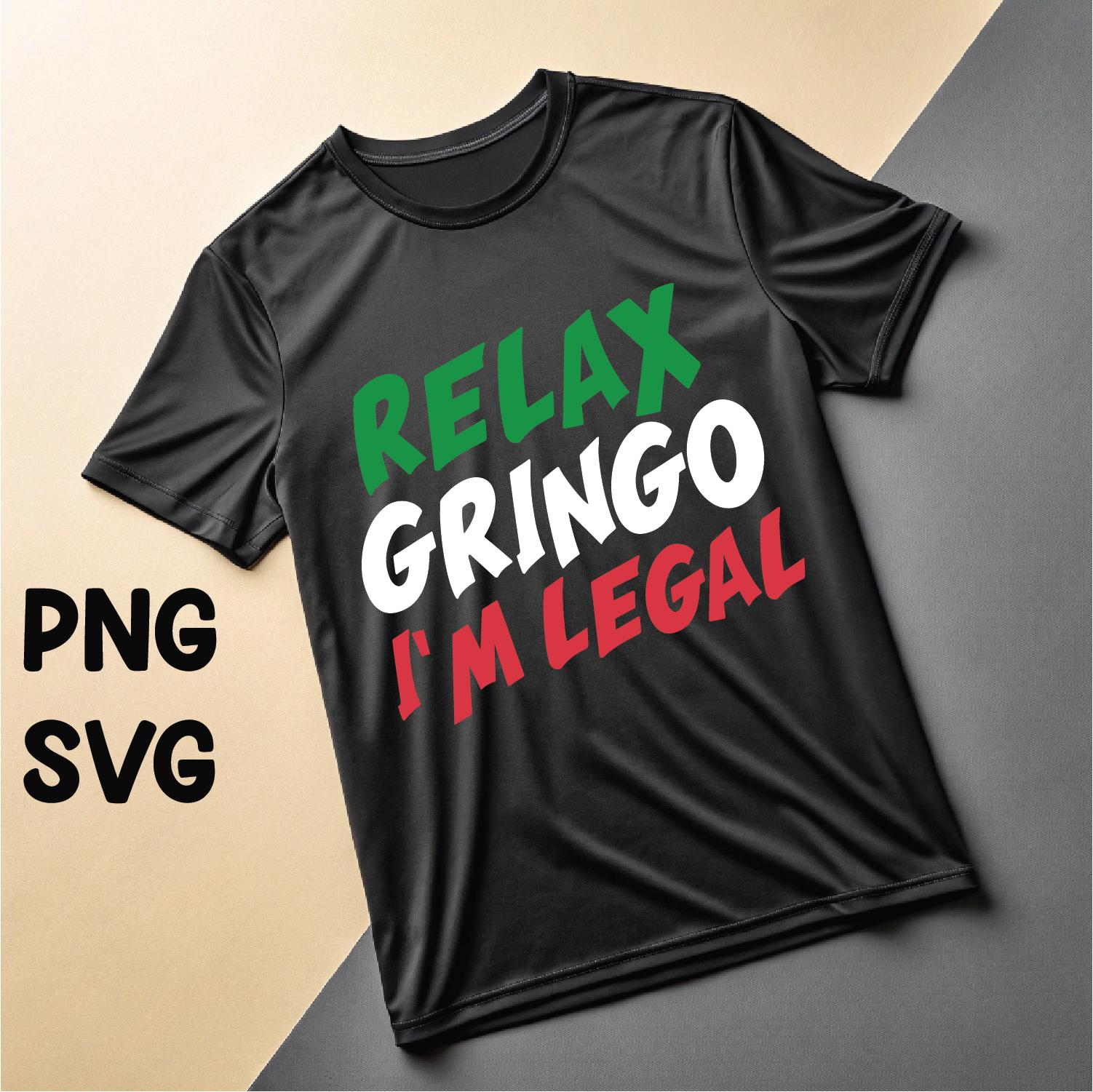 Relax Gringo I'm Legal Png / Mexico Png / Mexico Pride Png / Mexican ...