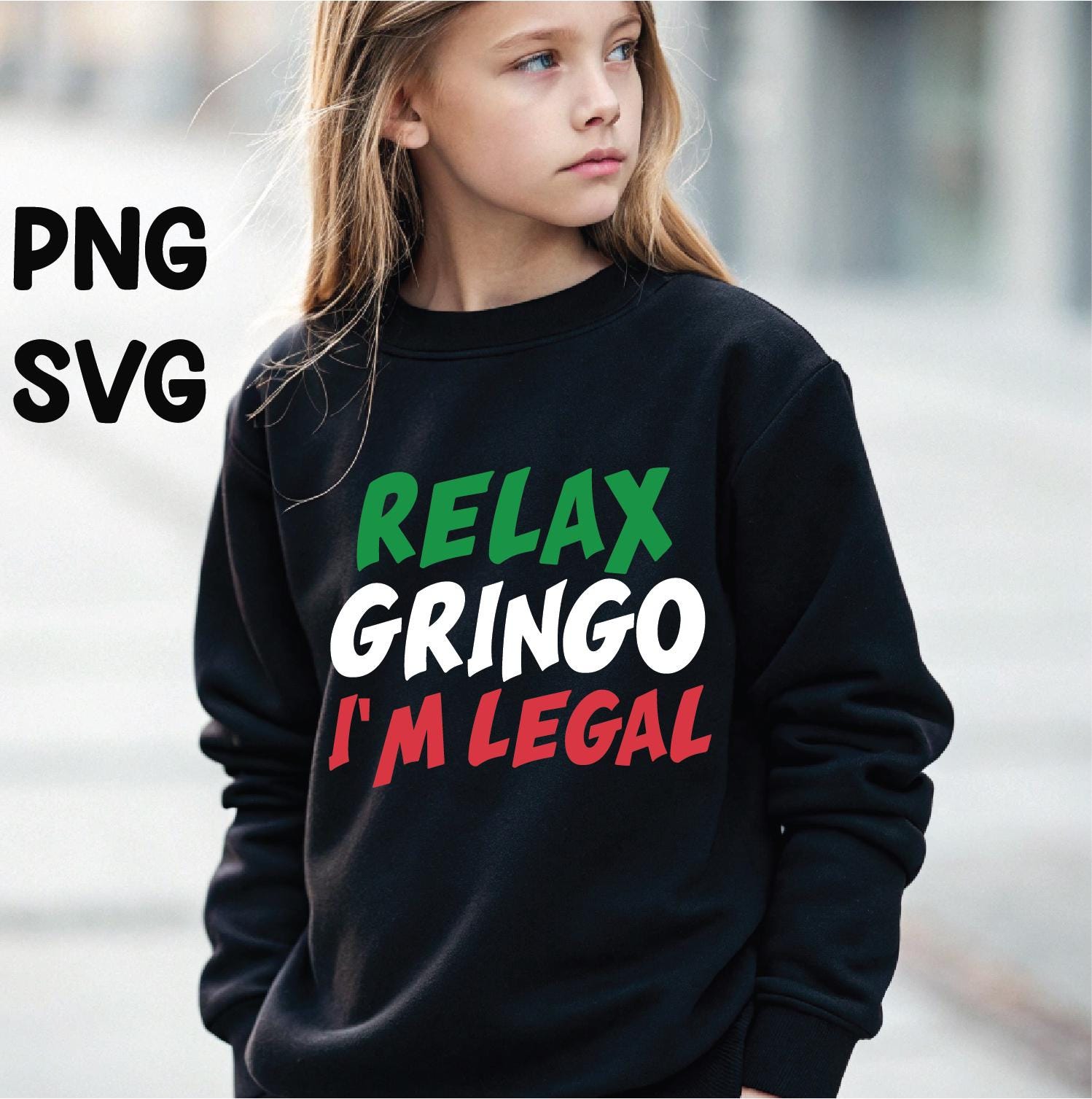 Relax Gringo I'm Legal Png / Mexico Png / Mexico Pride Png / Mexican ...