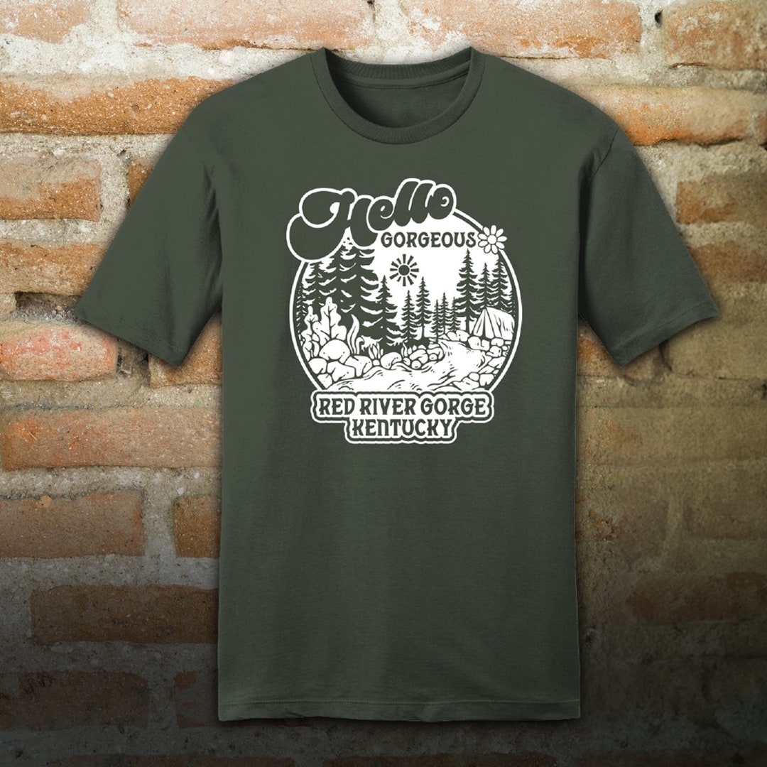 Hello Gorgeous | Red River Gorge | Natural Bridge | Vacation Tee ...