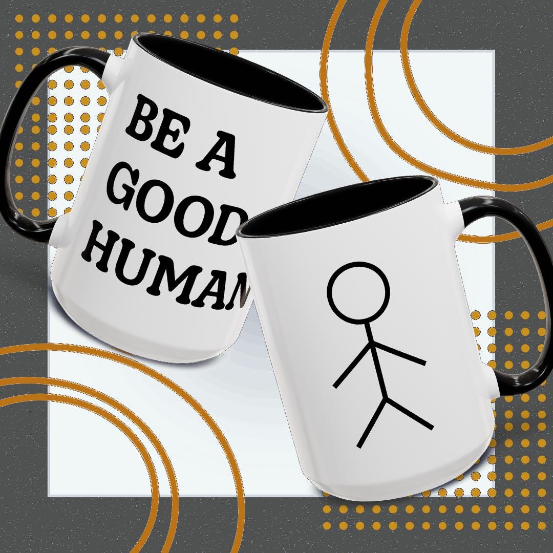 Be a Good Human Mug, Positive Vibes Teacup, Funny Sayings Coffee Mug ...