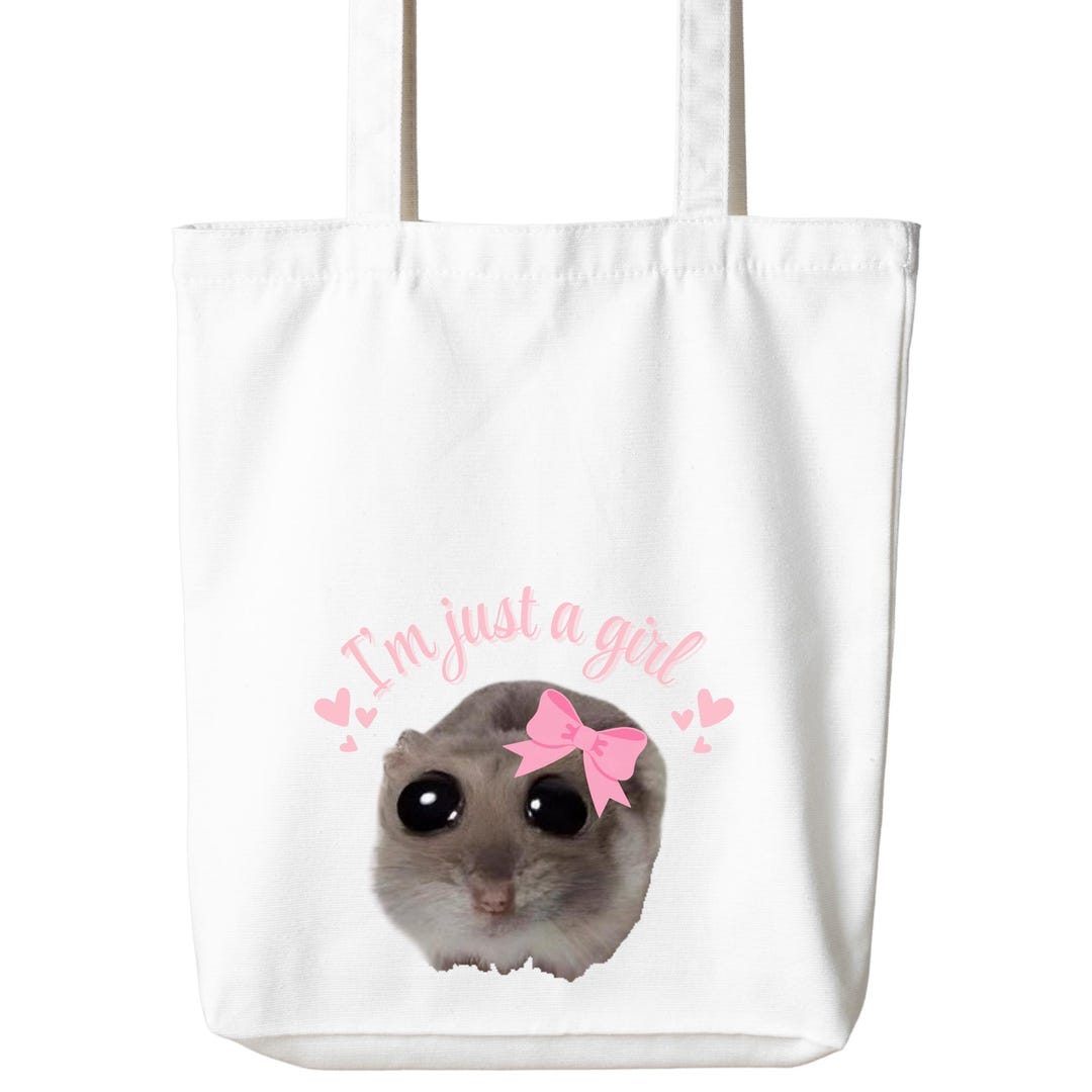 Sad Hamster Viral Meme Tote Bag, Hamster Meme Design, Im Just A Girl ...