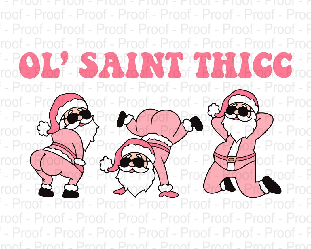 Ol' Saint Thicc Slutty Twerkin' Santa Claus Funny and Humorous ...