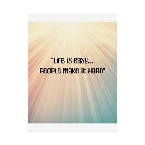 Life is Easy...people Make It Hard Poster - Etsy