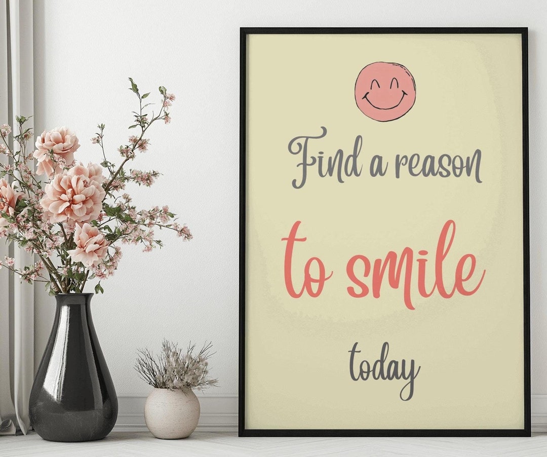 Minimalist Positive Quote Poster find a Reason to Smile Today ...