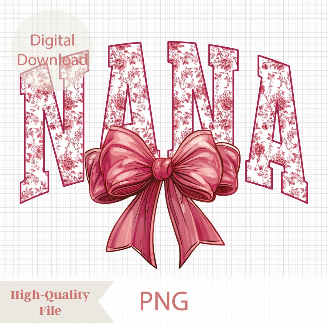 Nana Chinoiserie Coquette Png, Coquette Bow Nana Png, Pink Floral Nana Png, Varsity Floral Nana ...
