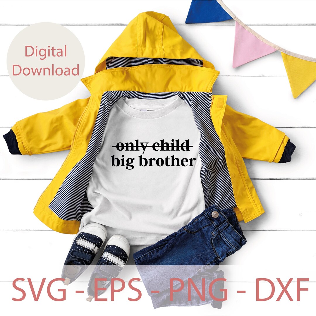 Only Child Big Brother SVG, Only Child Big Brother Svg Cut File, Big ...