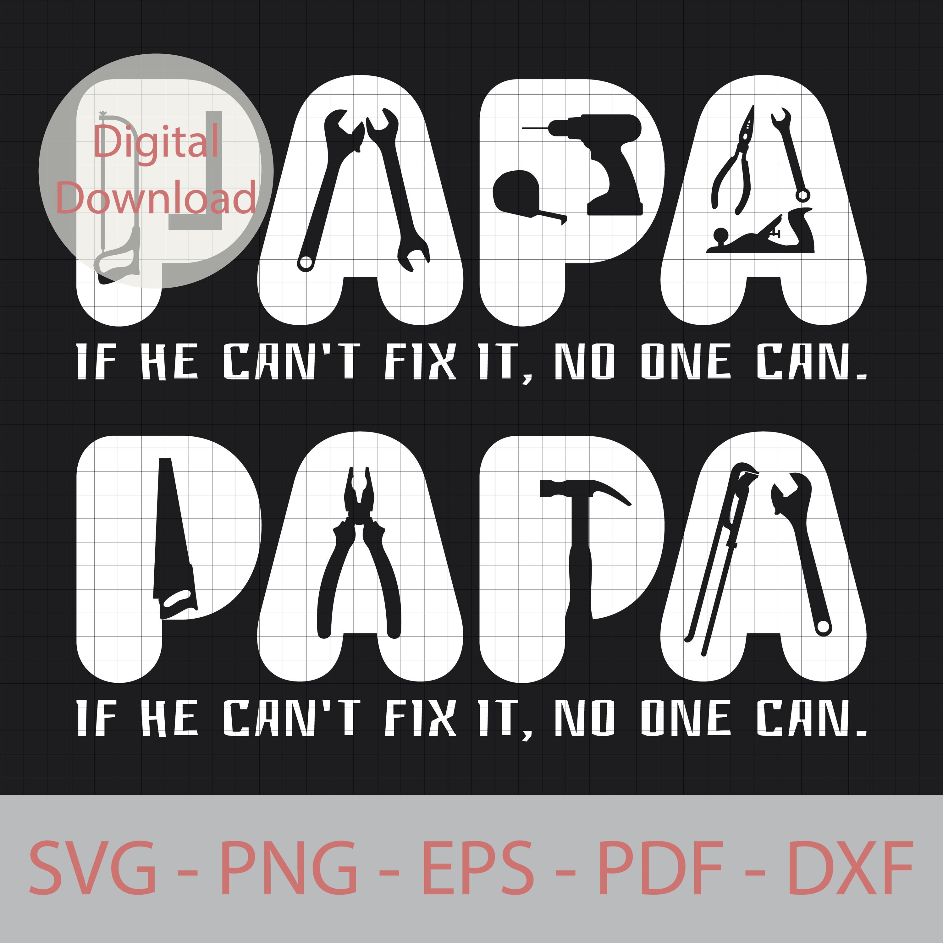 Papa SVG, If He Can't Fix It No One Can, Father's Day SVG, Dad Tools ...