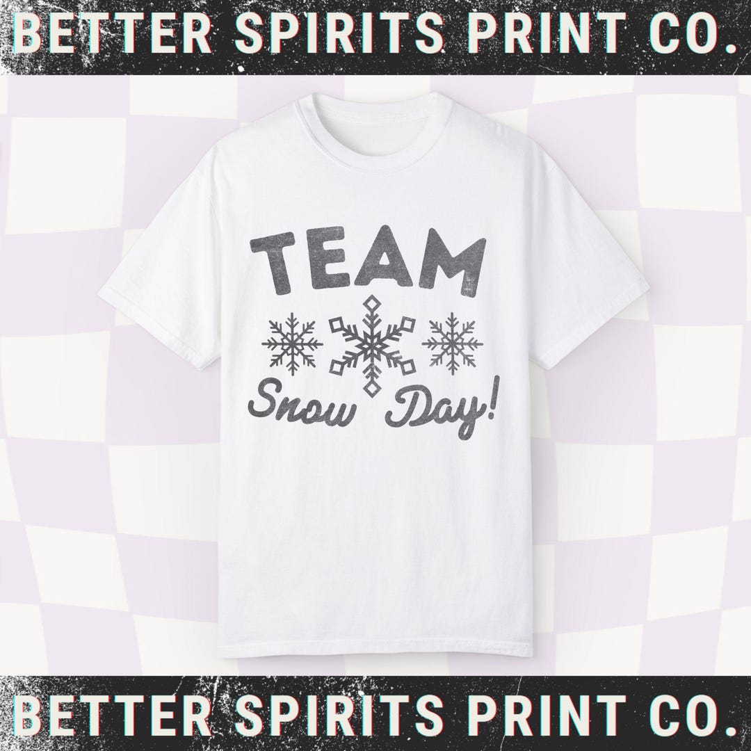 Team Snow Day Comfort Colors Shirt Gift for Teachers, Teacher Humor ...