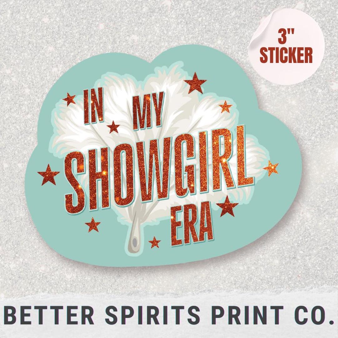 In My Showgirl Era Sticker, and Baby That's Show Business, Showgirl ...