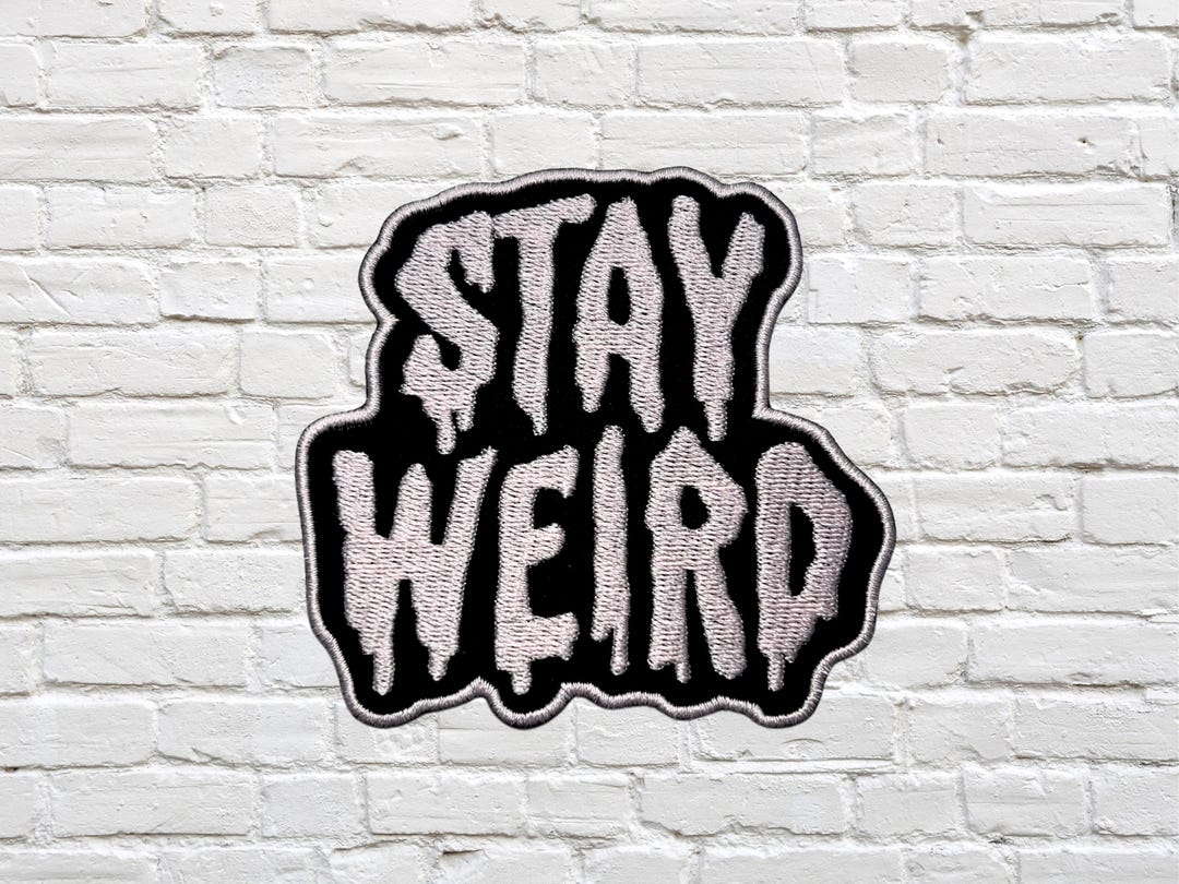 Stay Weird Embroidered Iron-on Patch: Gothic Punk Badge - Etsy