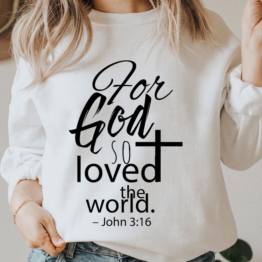 For God so Loved the World. – John 316 Svg, Christian Quotes Png, God ...