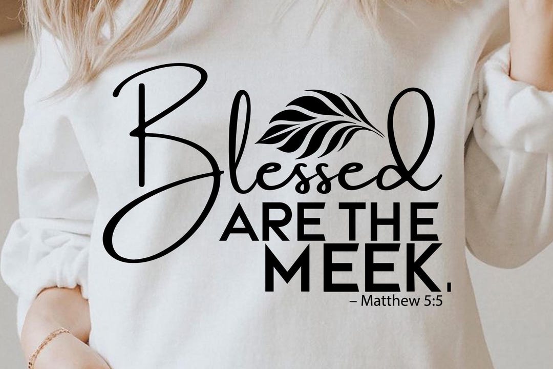 Blessed Are the Meek. – Matthew 55 Svg, Christian Quotes Png, Blessed ...