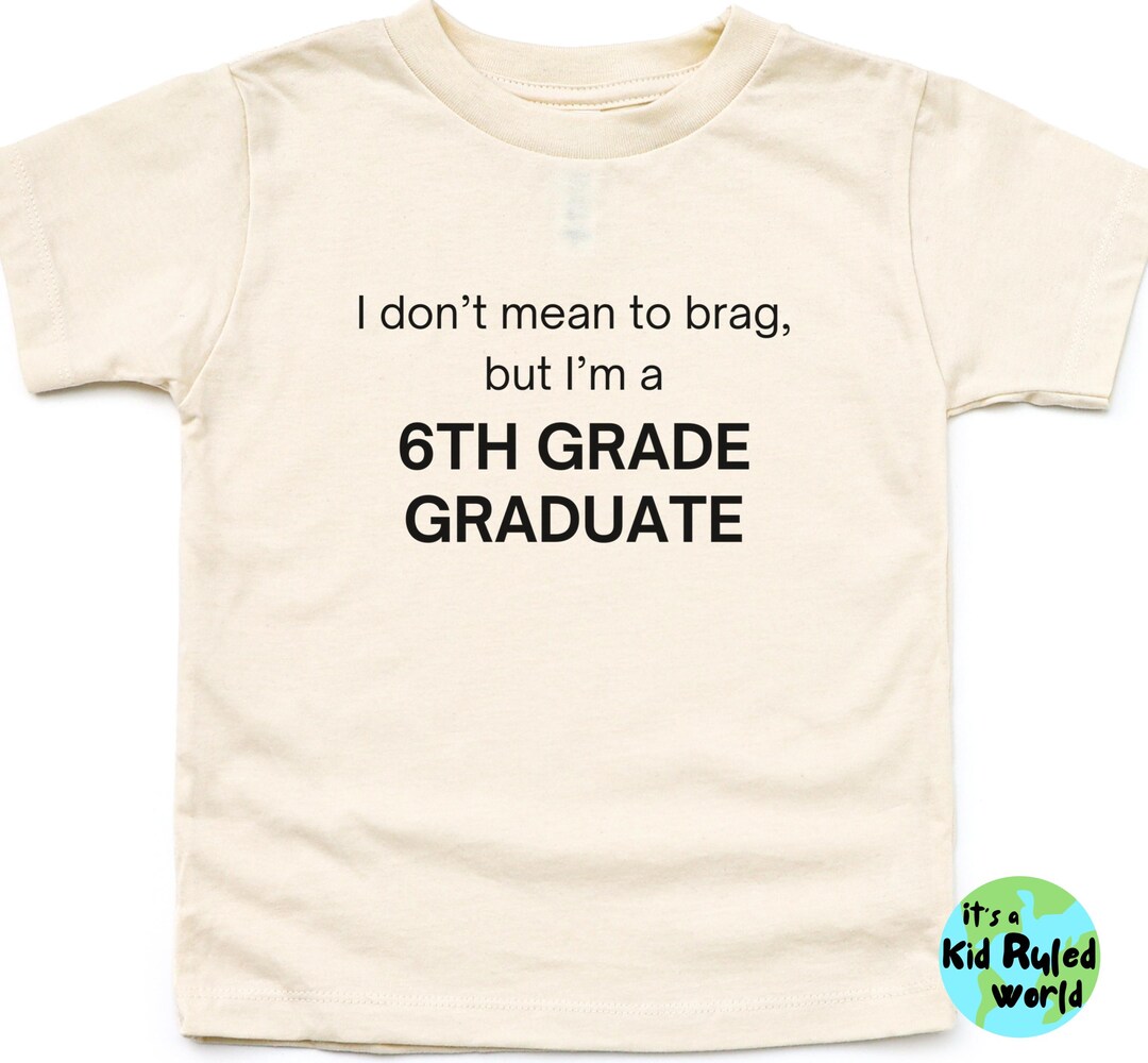 Sixth Grade Graduation Shirt, Kids Graduation T-shirt, 6th Grader ...