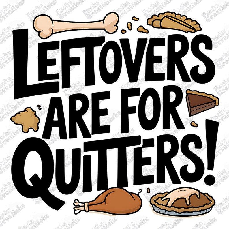 Leftovers Thanksgiving PNG, Funny Thanksgiving Quote, Thanksgiving PNG ...