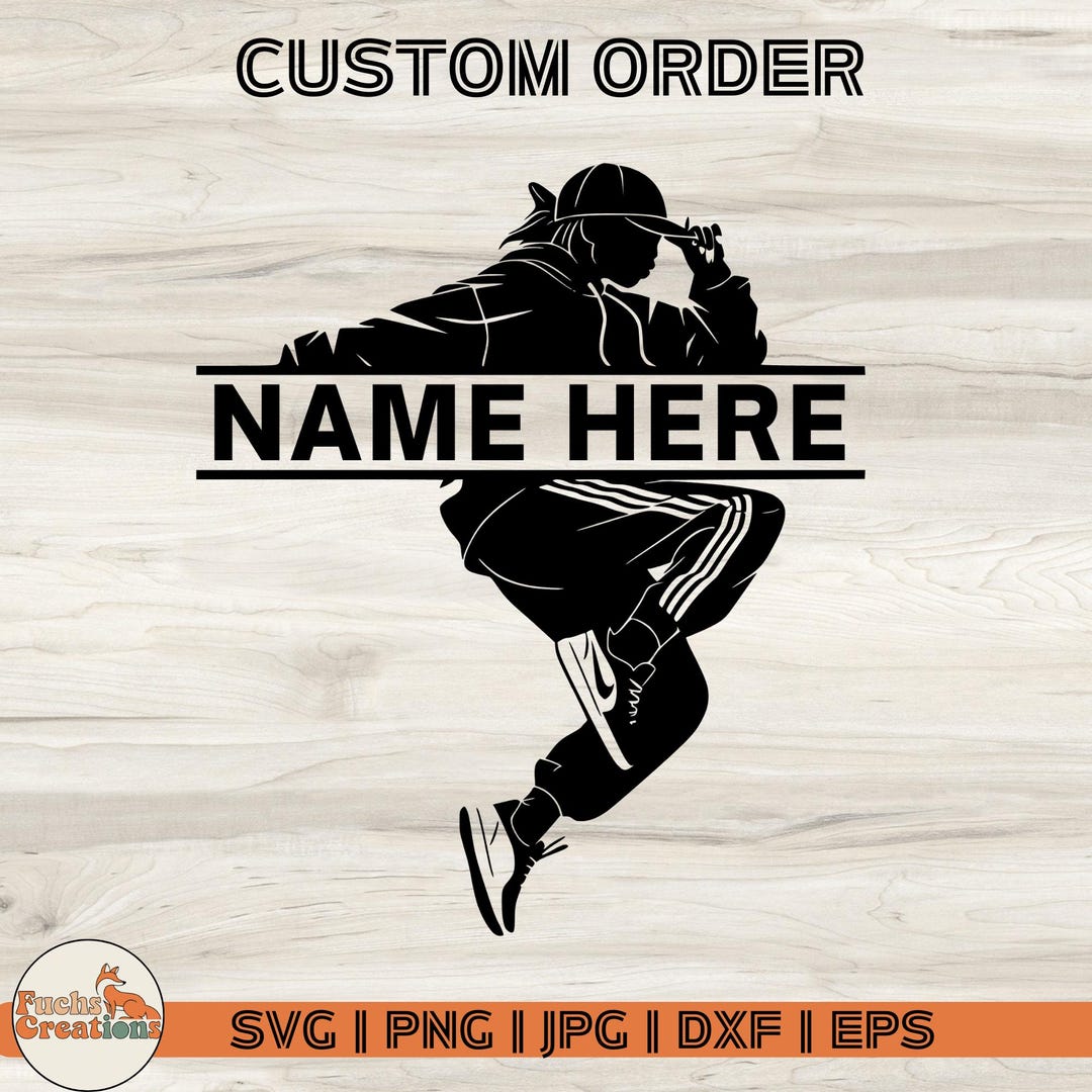 Custom Hip Hop Dancer SVG Laser File, Breakdance Svg, Streetdance ...