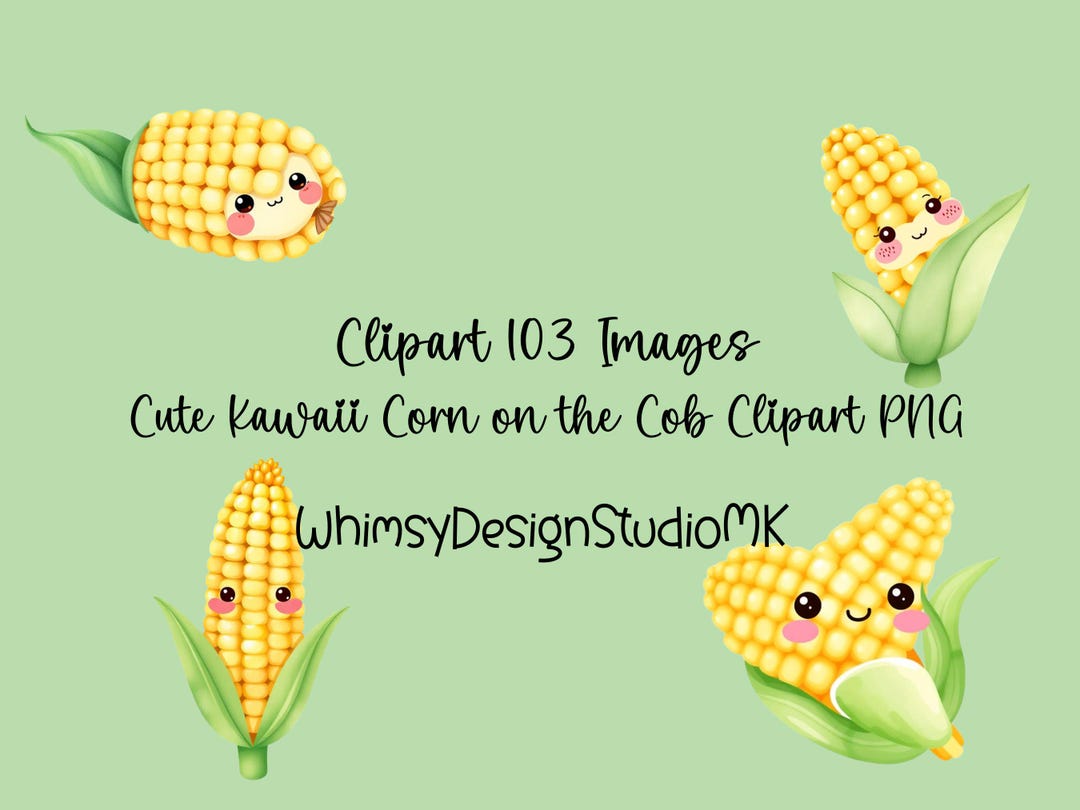R Cute Kawaii Corn on the Cob Clipart, Kawaii Food Clipart, Corn Clip ...