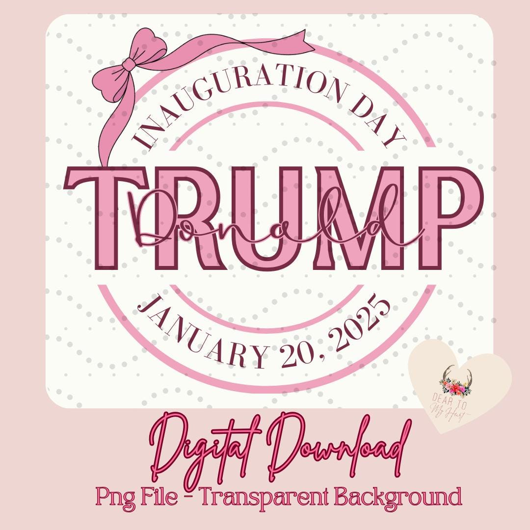 PINK Inauguration Day Trump 2025 PNG, MAGA Trump Sublimation Png, Pink ...