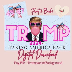 PINK Trump Bubblegum 2024 PNG, MAGA Trump Sublimation Png, Pink Taking ...