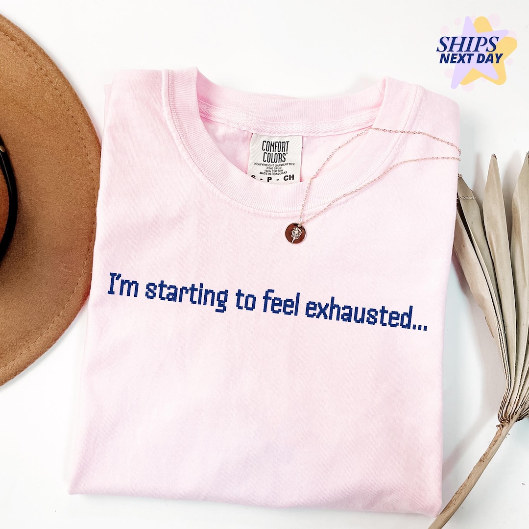 Comfort Colors Im Starting to Feel Exhausted Shirt, Cozy Gaming Gift ...